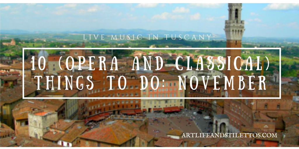 10 (Opera and Classical) Things to Do in Florence: November - Art Life ...